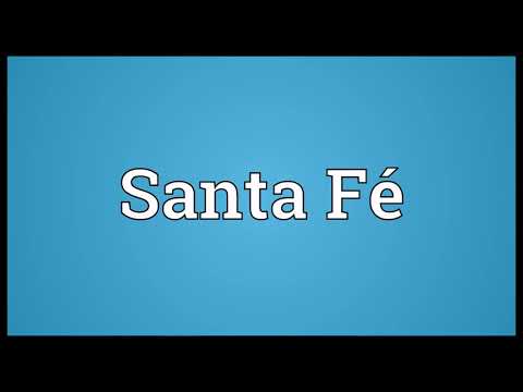 Santa Fé Meaning