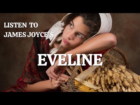 Eveline by James Joyce: English Audiobook; Text on Screen, Classic Short Story Fiction