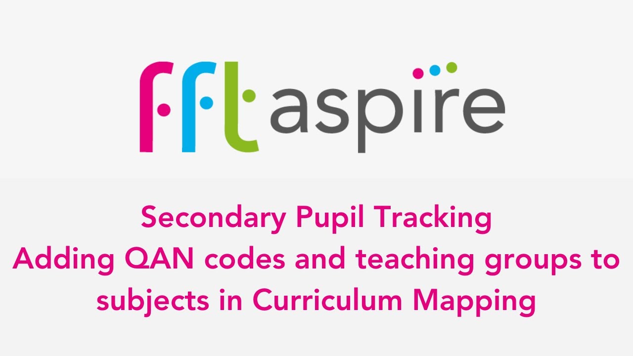 Secondary Pupil Tracking - Adding QAN codes and teaching groups on Curriculum Mapping