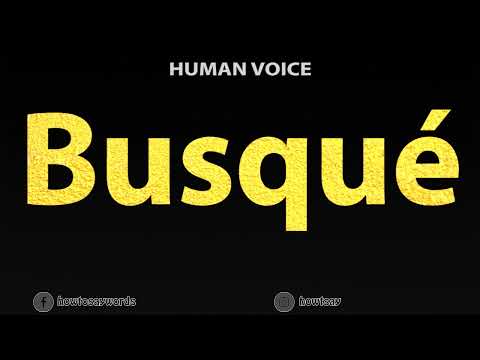 How To Pronounce Busque