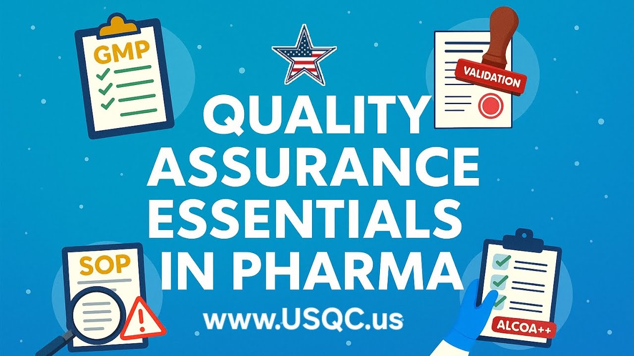 Quality Assurance Essentials in Pharma: GMP, Validation, SOP & More