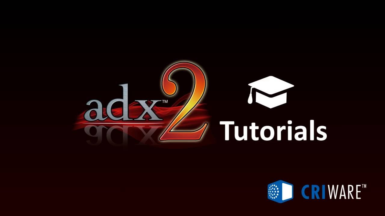 ADX2 Tutorial Video 03