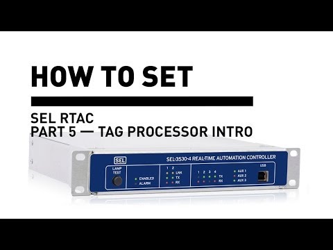 SEL RTAC — Tag Processor Intro (5 of 9)