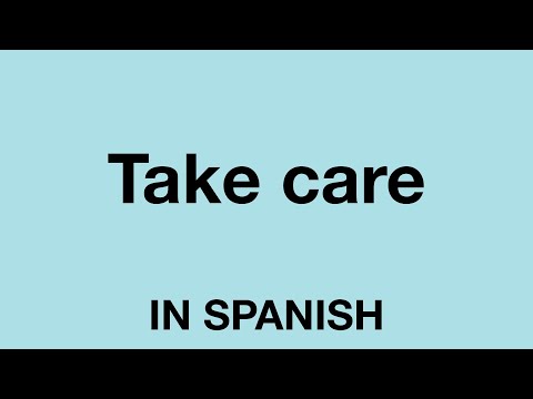 How To Say (Take care) In Spanish