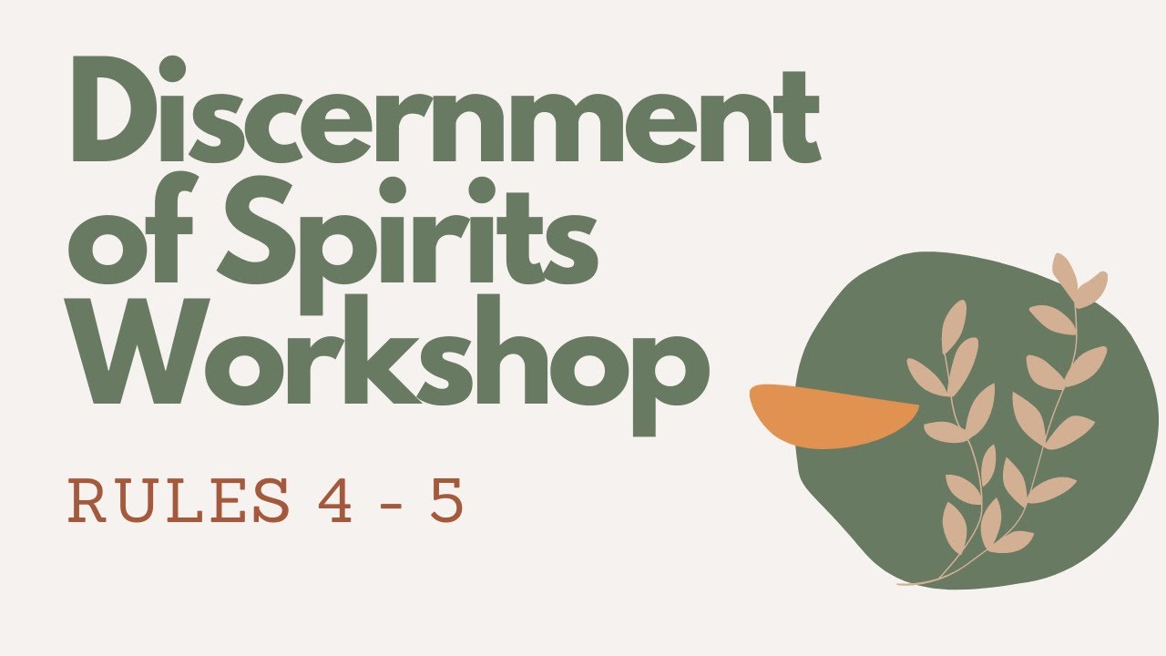Understanding Ignatian Discernment of Spirits: Rules 4-5 | Galaxy.ai