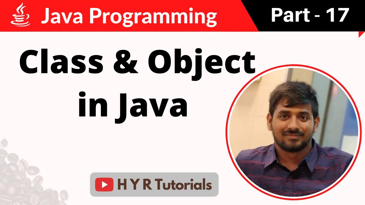 P17 - Class and Object in Java | Core Java |