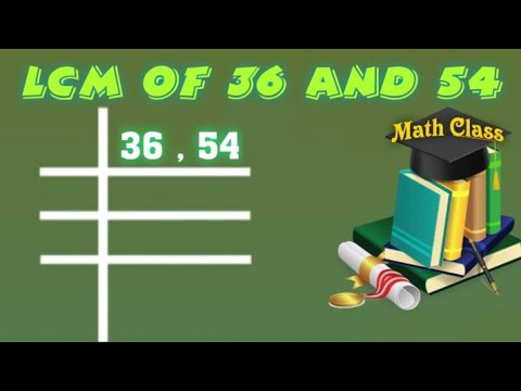 LCM of 36 and 54