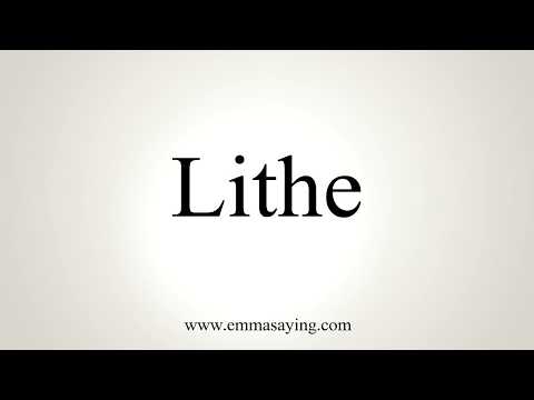 How To Pronounce Lithe