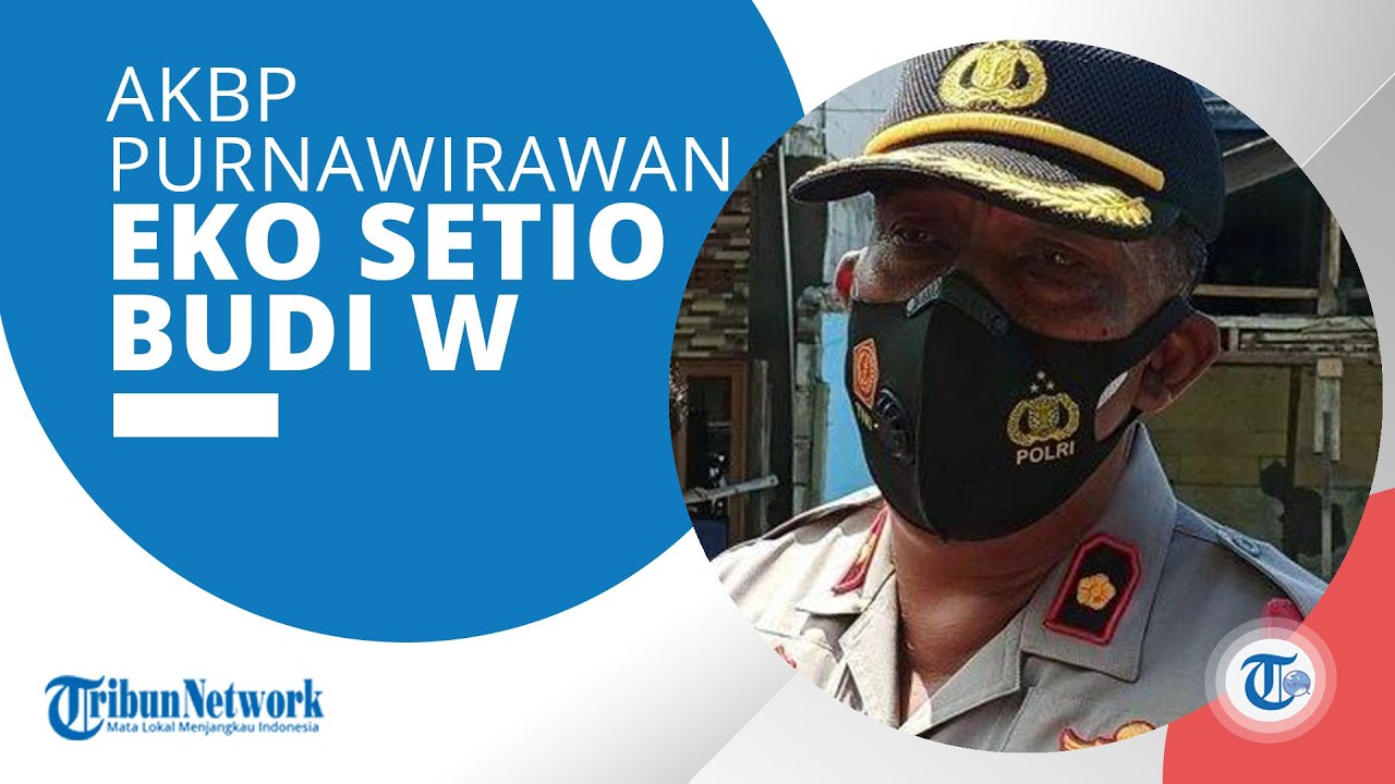 Profil AKBP Purn Eko Setio Budi Wahono, Sosok yang Terlibat Kasus ... Profil AKBP Purn Eko Setio Budi Wahono, Sosok yang Terlibat Kasus ...