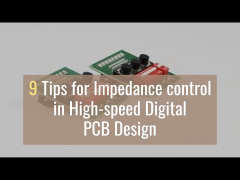 9 Tips for Impedance control in High speed Digital PCB Design