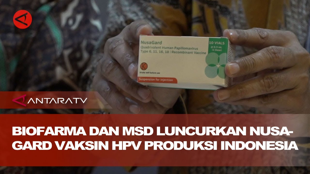 Biofarma dan MSD luncurkan NusaGard vaksin HPV produksi Indonesia