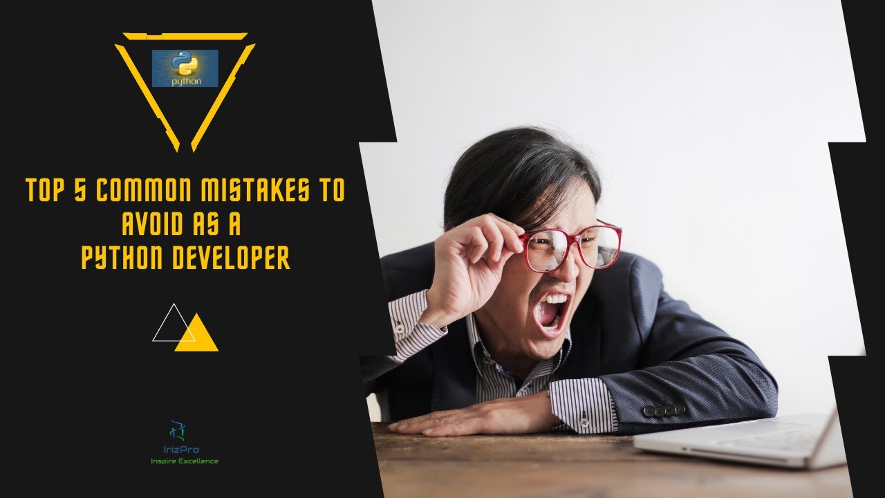 Top 5 common mistakes to avoid as a Python Developer