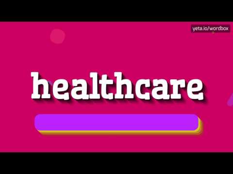 HEALTHCARE - HOW TO PRONOUNCE IT!?