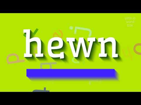 How to say "hewn"! (High Quality Voices)