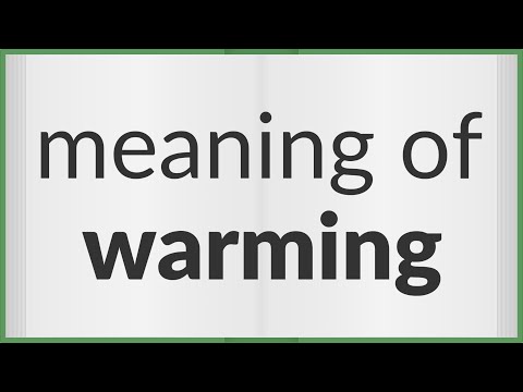 Warming | meaning of Warming