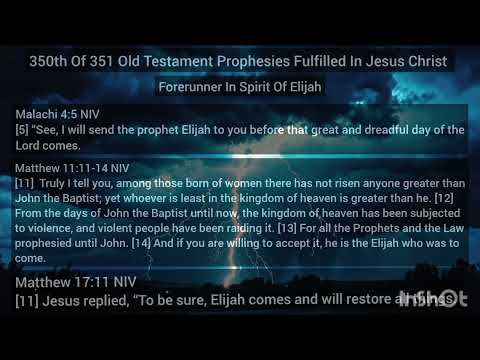 350th Of 351 Old Testament Prophesies Fulfilled In Jesus Christ. Forerunner In Spirit Of Elijah