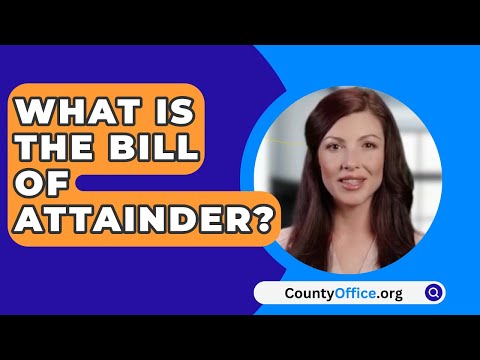 What Is The Bill Of Attainder? - CountyOffice.org