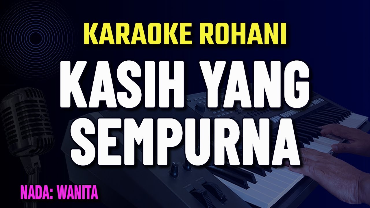 BAPA YANG KEKAL [ KASIH YANG SEMPURNA ] - KARAOKE LAGU ROHANI