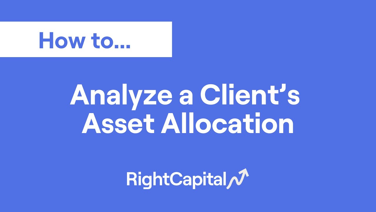How To Analyze a Client's Asset Allocation