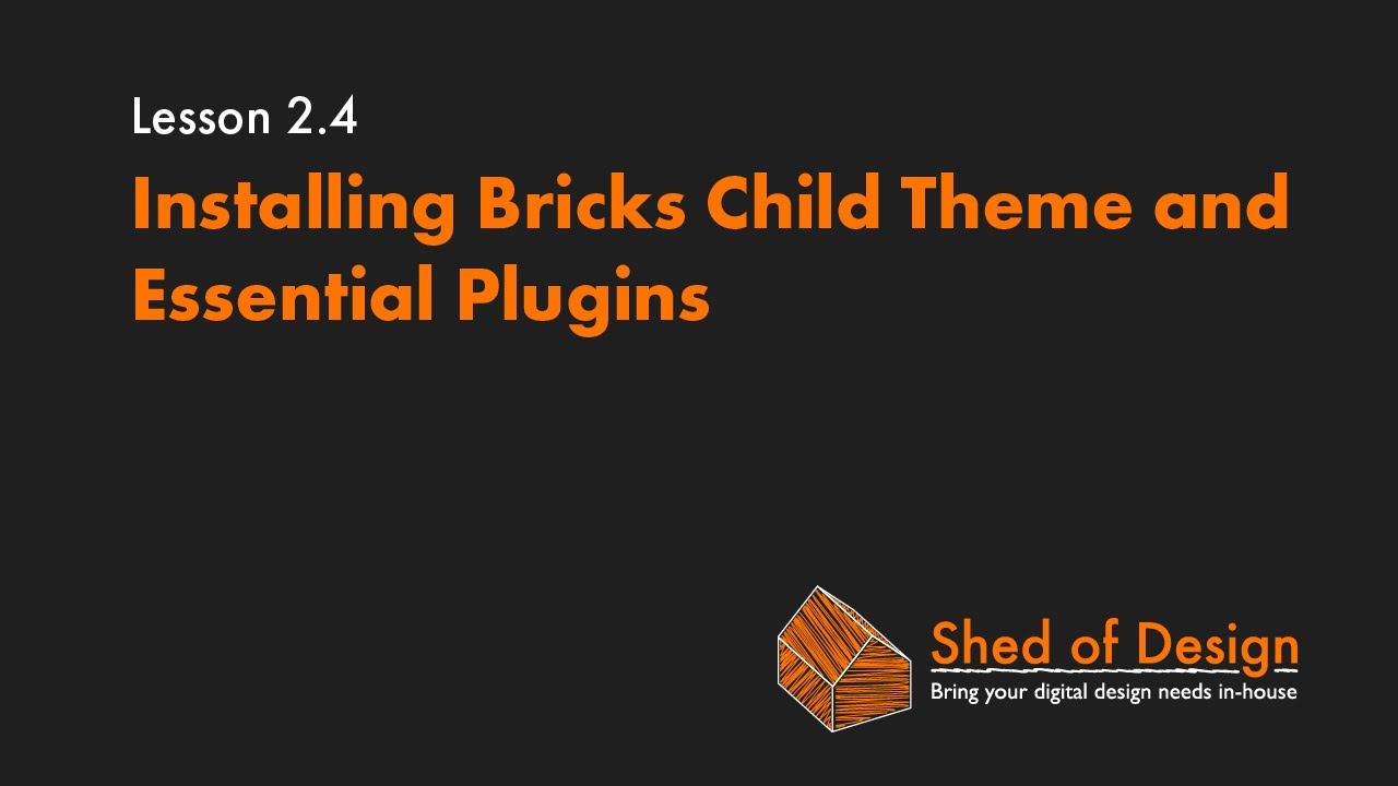 2.4 Installing Bricks Child Theme and Essential Plugins