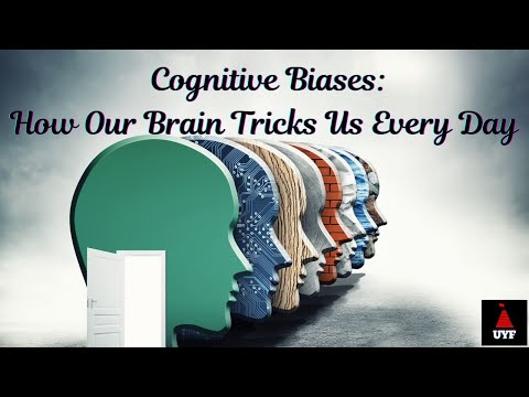 Cognitive Biases : How Our Brain Tricks Us Every Day