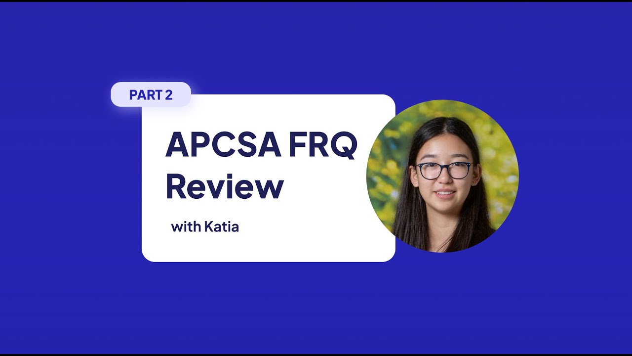 2022 APCSA FRQ Review (Part 2)