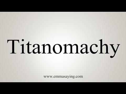 How To Say Titanomachy