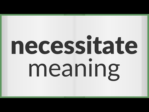 Necessitate | meaning of Necessitate