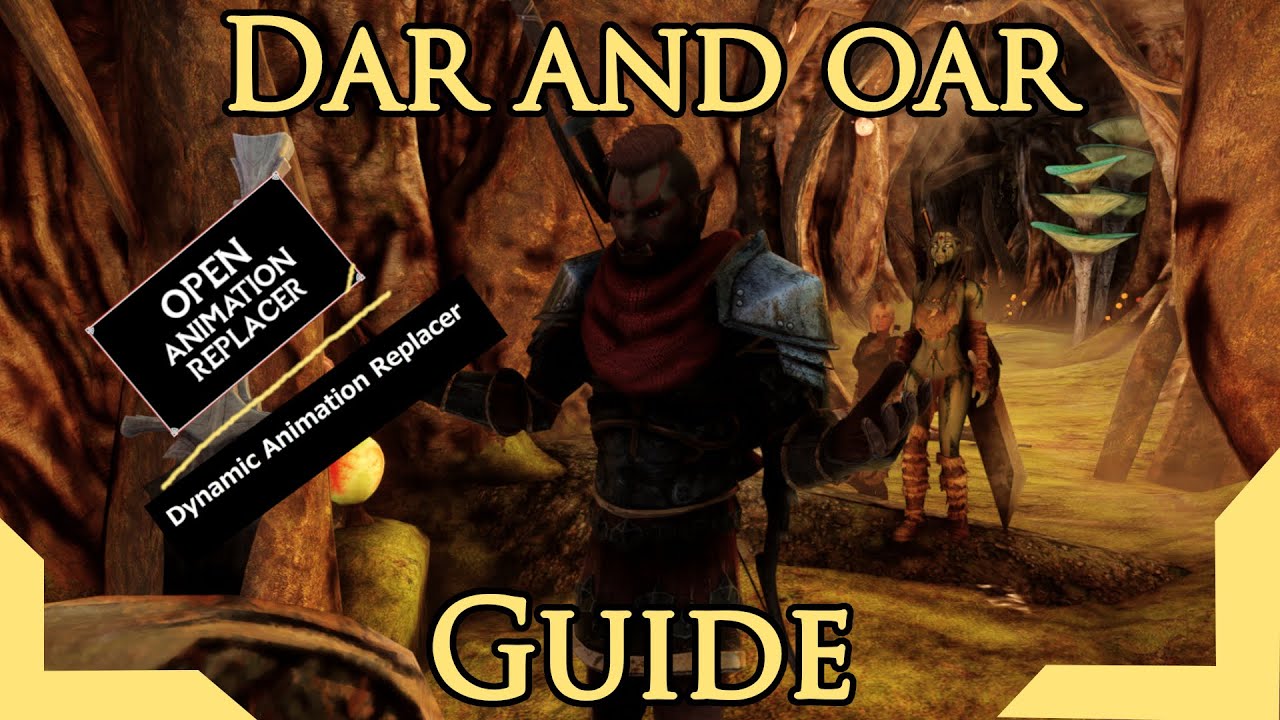 OAR and DAR Guide | Skyrim Modding Guide