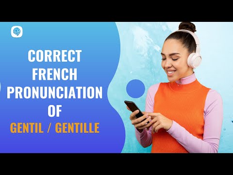 How to pronounce 'Gentil / Gentille' ( Kind ) in French? | French Pronunciation