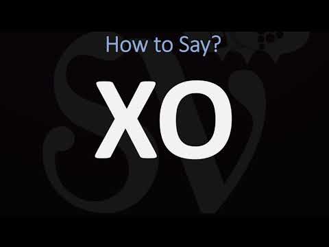 How to Pronounce XO? (CORRECTLY) Meaning & Pronunciation