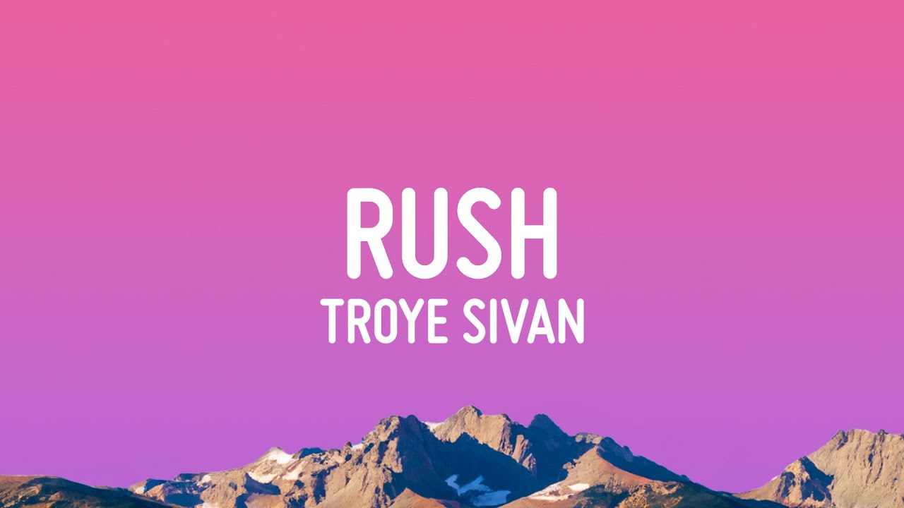 Troye Sivan - Rush (Lyrics)