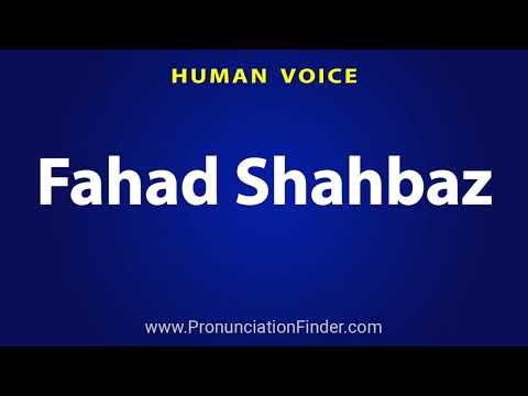 How To Pronounce Fahad Shahbaz