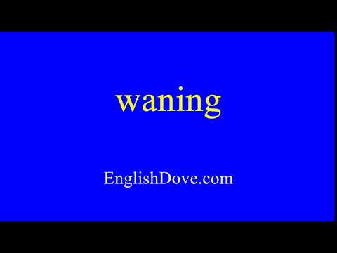 How to pronounce waning in American English.