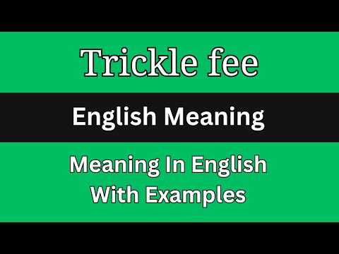 Trickle fee meaning/What is meaning of Trickle fee