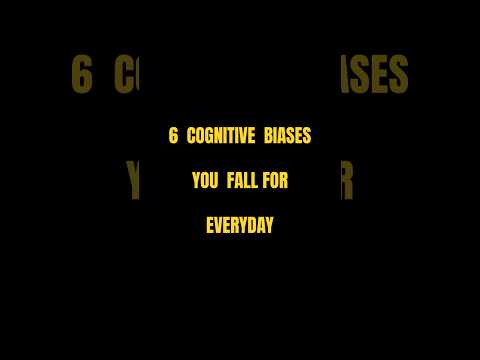 6 Cognitive Biases You Fall For Everyday