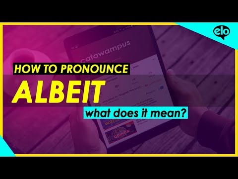 How To Pronounce Albeit | With Definition or Examples