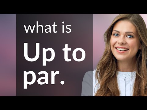 Understanding "Up to Par": Mastering English Idioms
