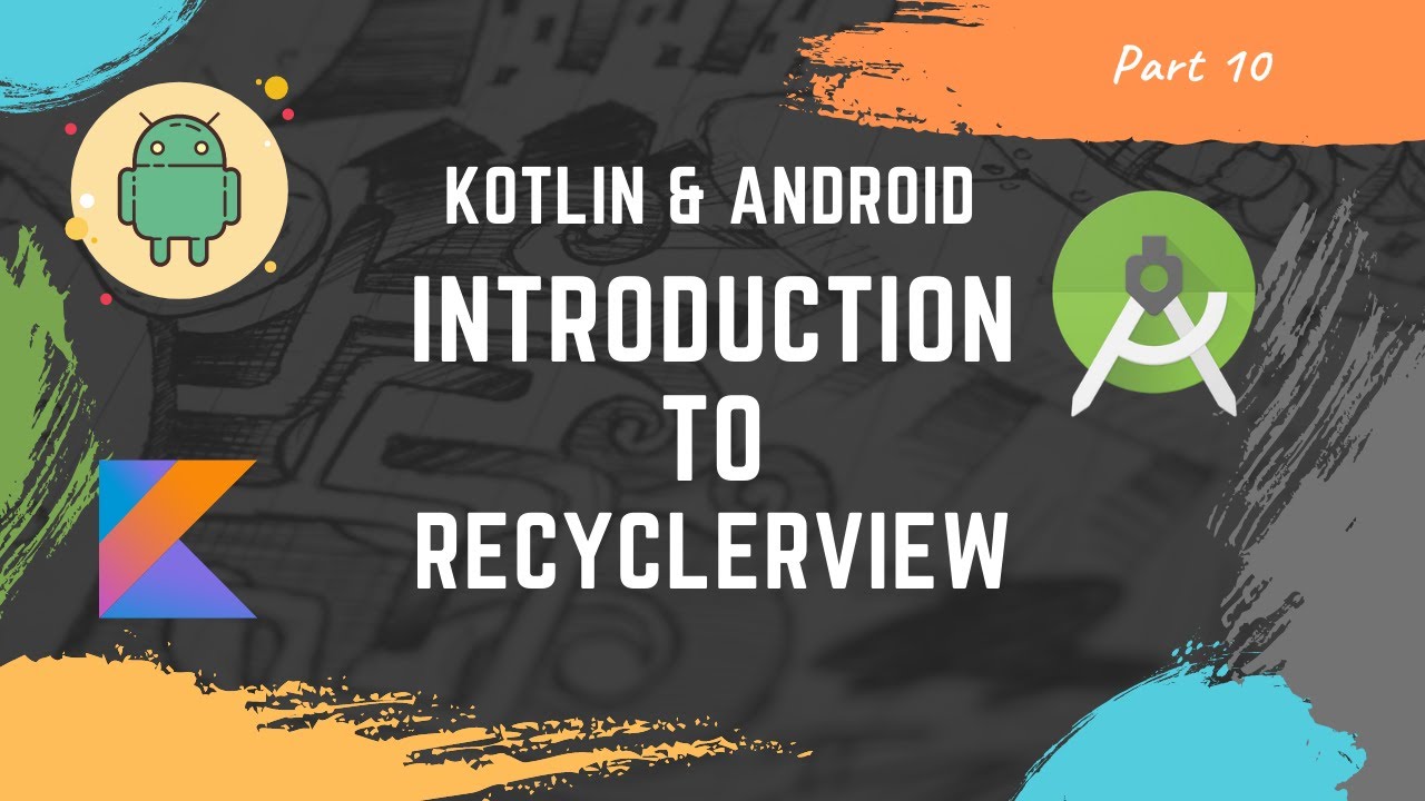 [Part 10] Kotlin Android tutorial for beginners: Introduction to recyclerview