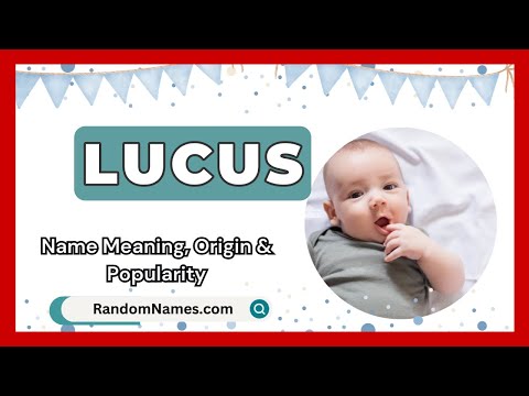 Lucus - Baby Boy Name Meaning, Origin & Popularity - RandomNames.com