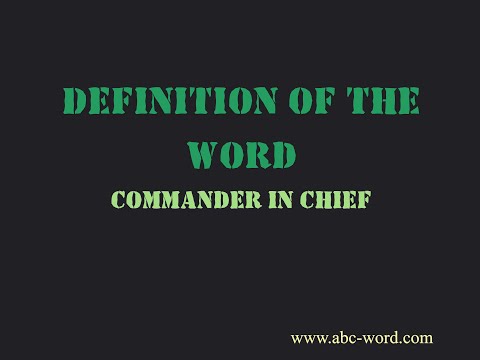 Definition of the word "Commander in chief"