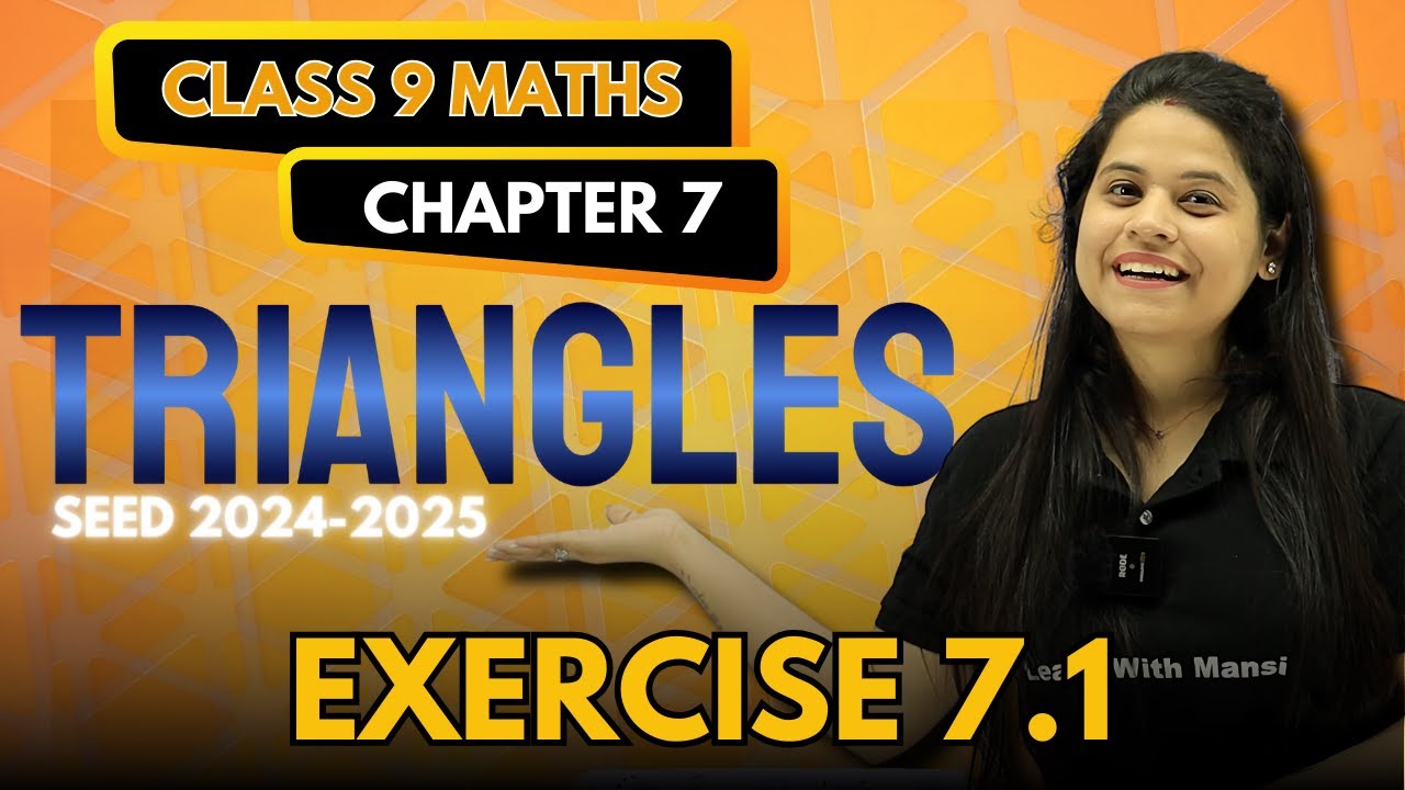 Triangles | Exercise 7.1 | Chapter 7 | SEED 2024-2025