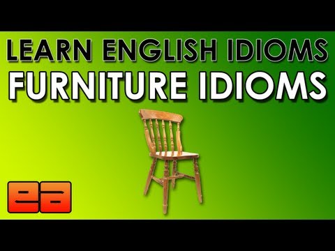 Furniture & Household Item Idioms - Learn English Idioms - EnglishAnyone.com