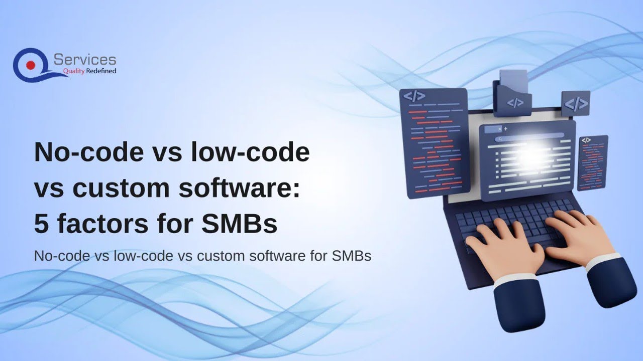 No-code vs low-code vs custom software: 5 factors for SMBs