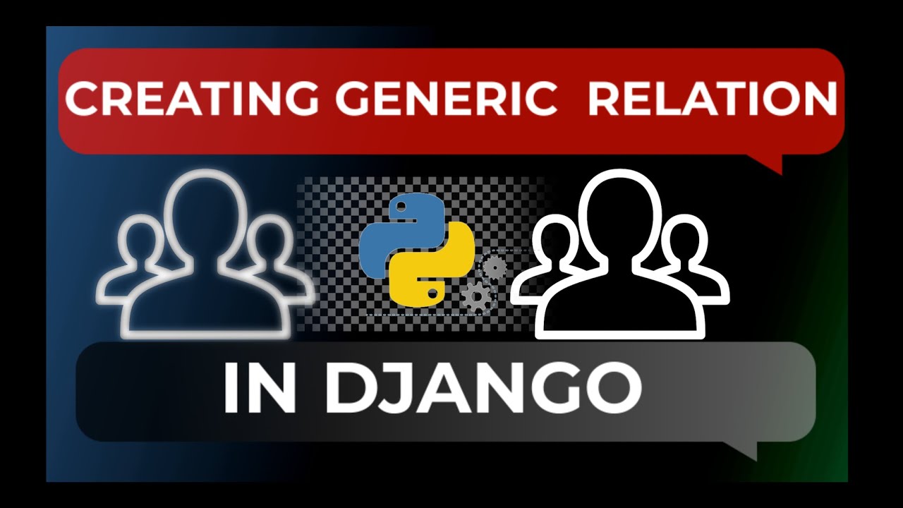 DJANGO|| Generic Relationships || Ep-13