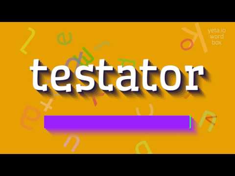 How to say "testator"! (High Quality Voices)