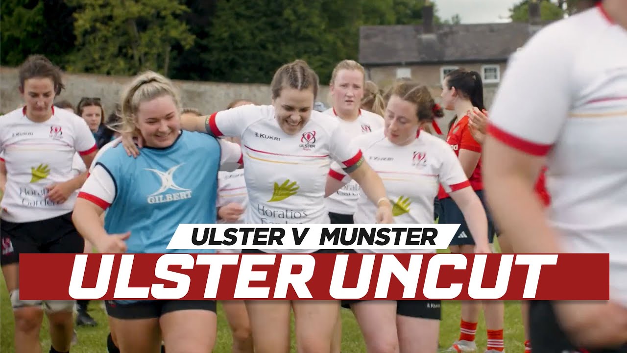 Ulster Uncut | Ulster Rugby Senior Women v Munster Senior Women ...