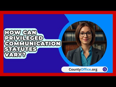 How Can Privileged Communication Statutes Vary? - CountyOffice.org