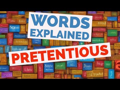 Pretentious - Words Explained