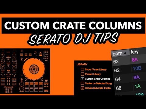 Custom Crate Columns - Serato DJ Tips